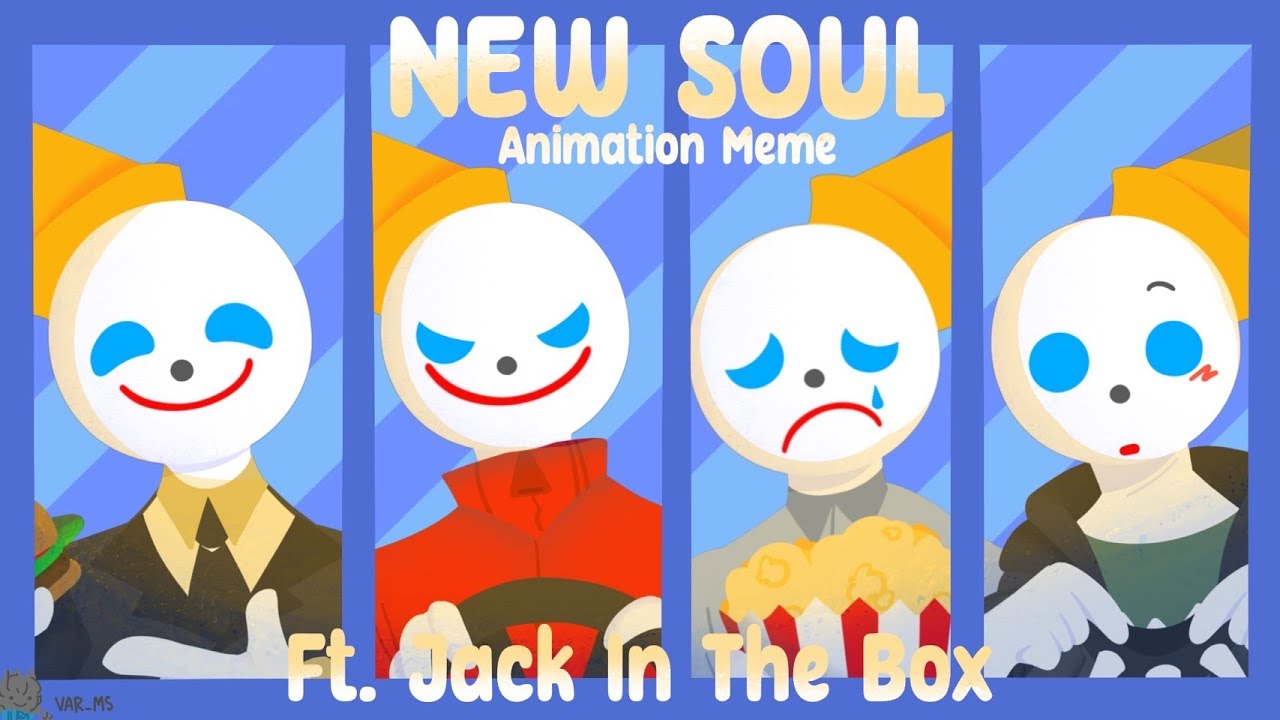 New Soul || Animation Meme || Jack In The Box - YouTube
