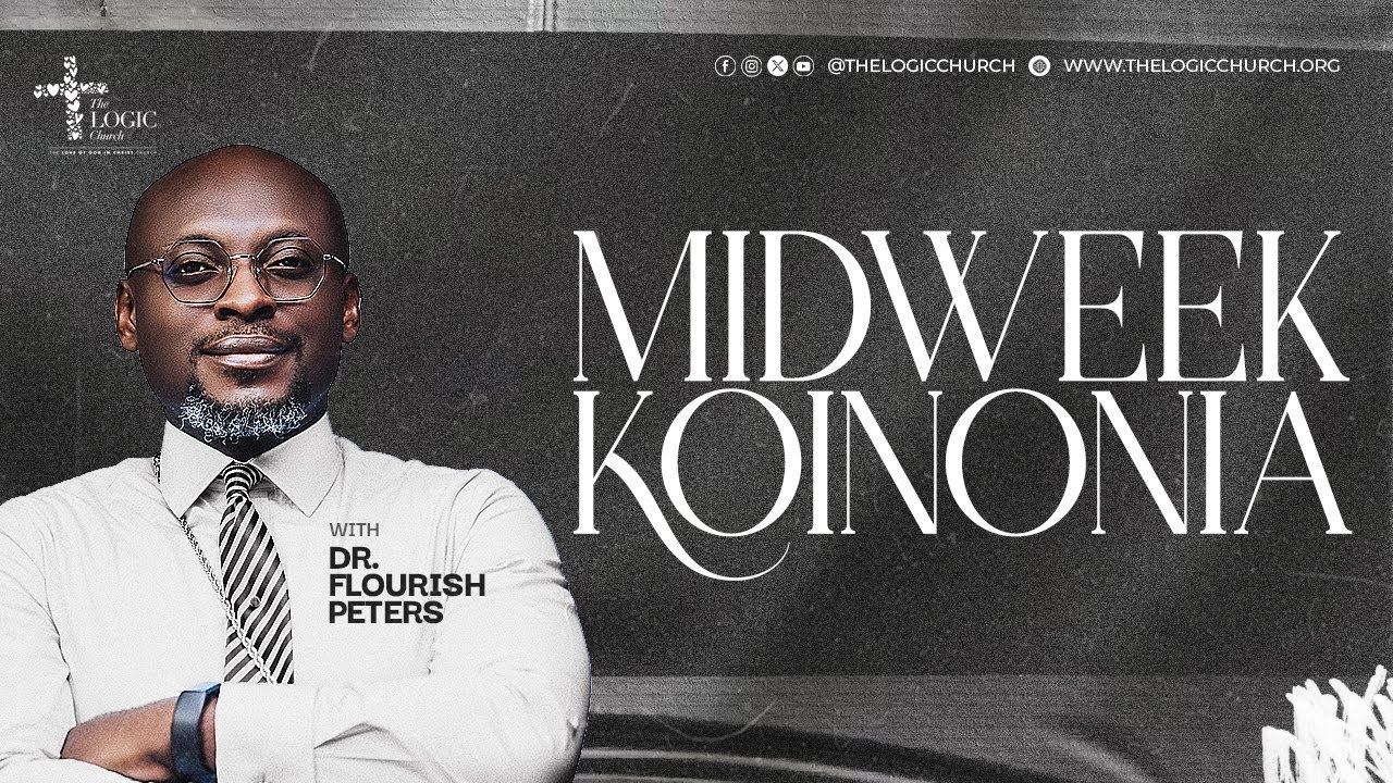 Midweek Koinonia | The LOGIC Church Lagos Island | 7th August 2024 ...