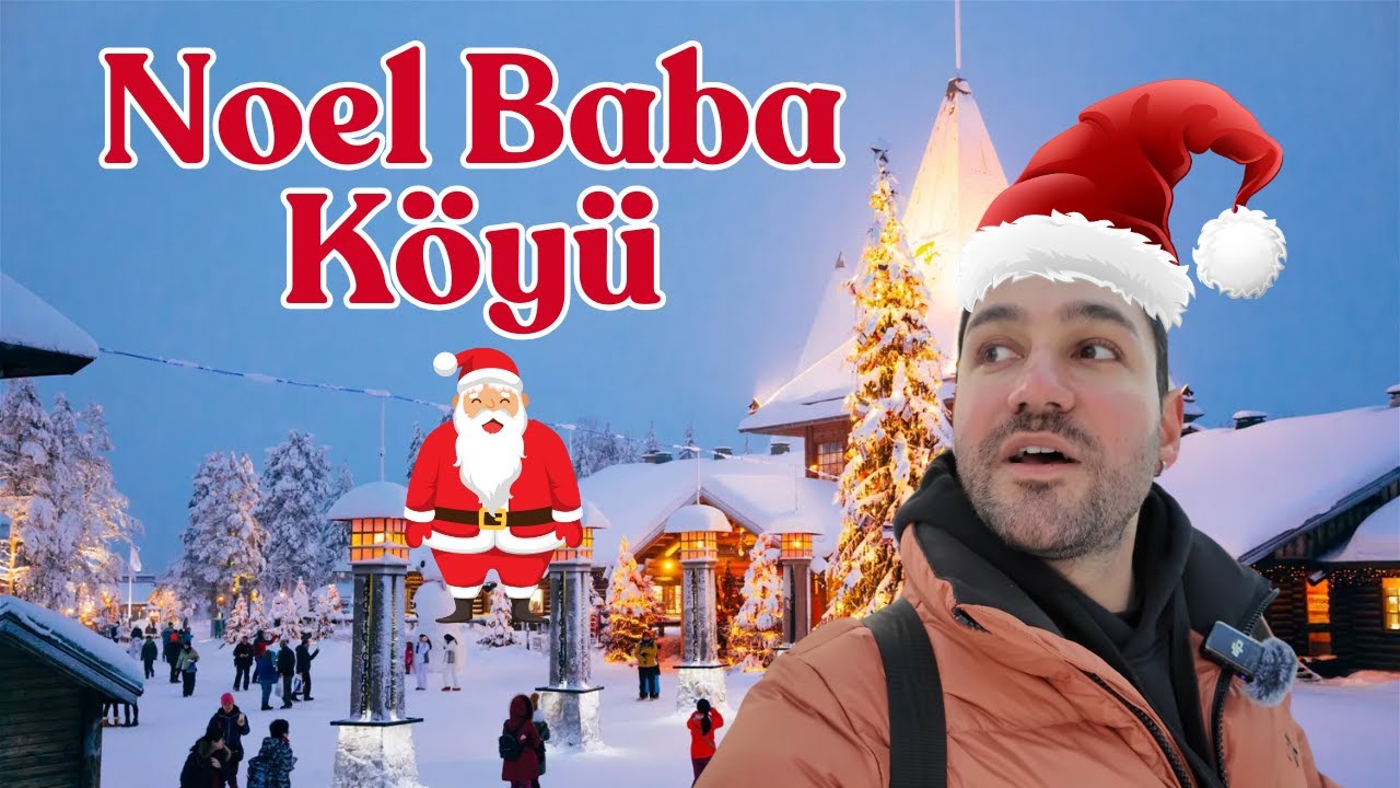 Noel Baba Köyü 🎅 Kuzey Kutbu Çizgisi, Santa Claus ve Büyüleyici ...