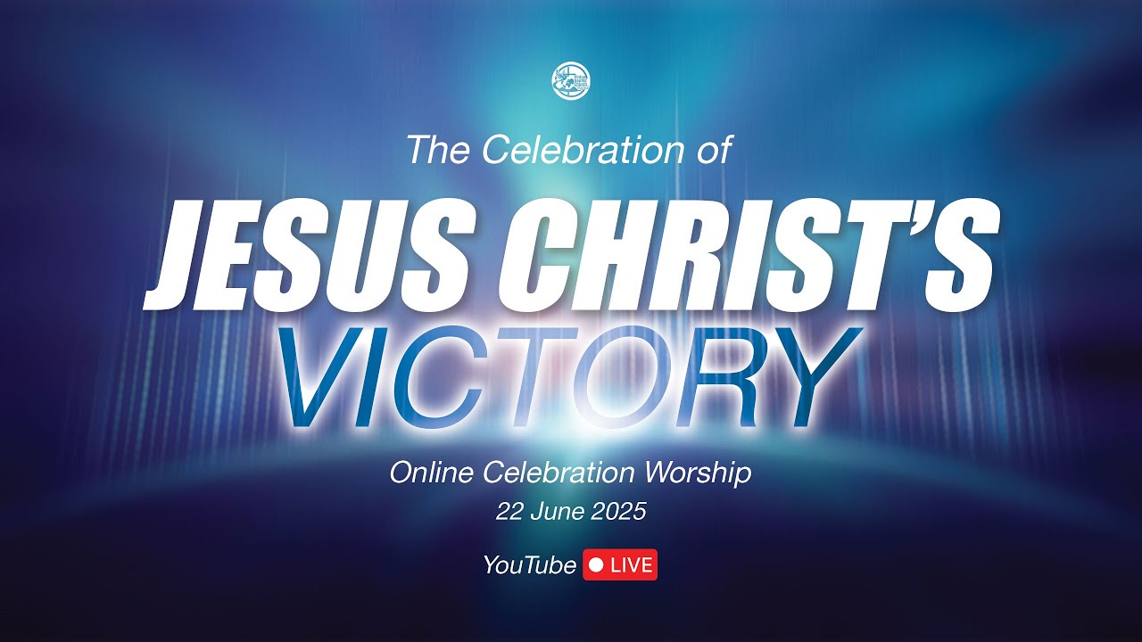The Celebration of Jesus Christ's Victory || 22 June 2025 - YouTube