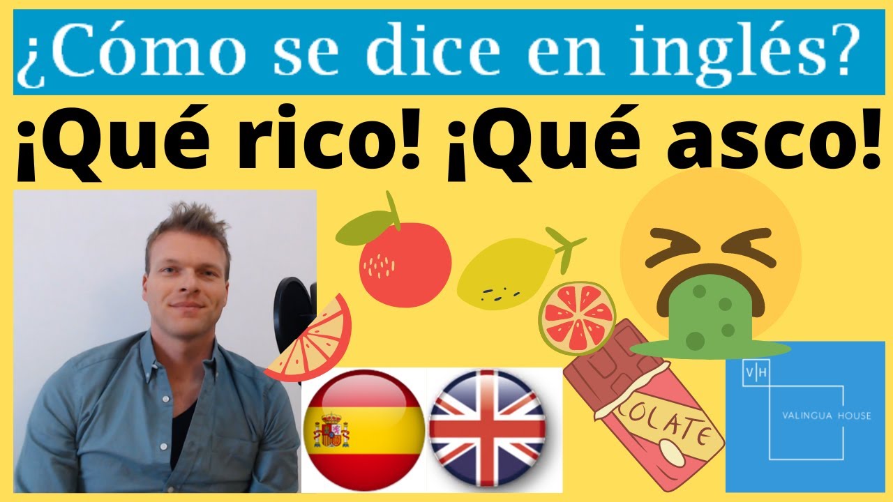 ¿Cómo se dice en Inglés? ¡Qué rico! / ¡Qué asco! - YouTube