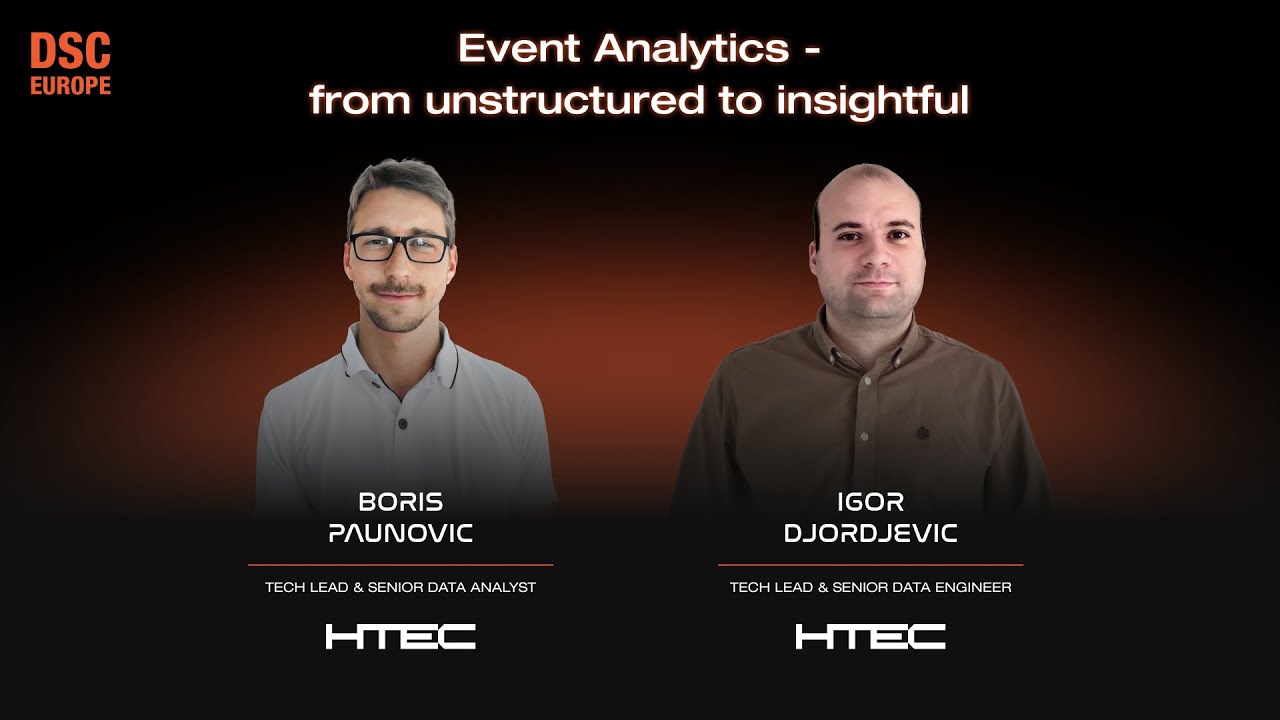 Event Analytics - from unstructured to insightful | Boris Paunovic & Igor Djordjevic | DSC ...