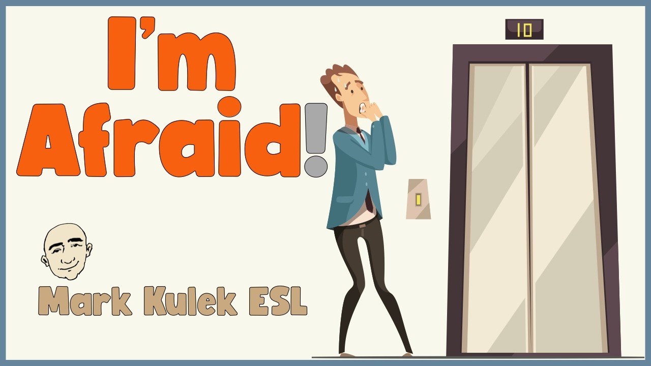 I'm Afraid - to be scared | English Speaking Practice - Mark Kulek ESL ...