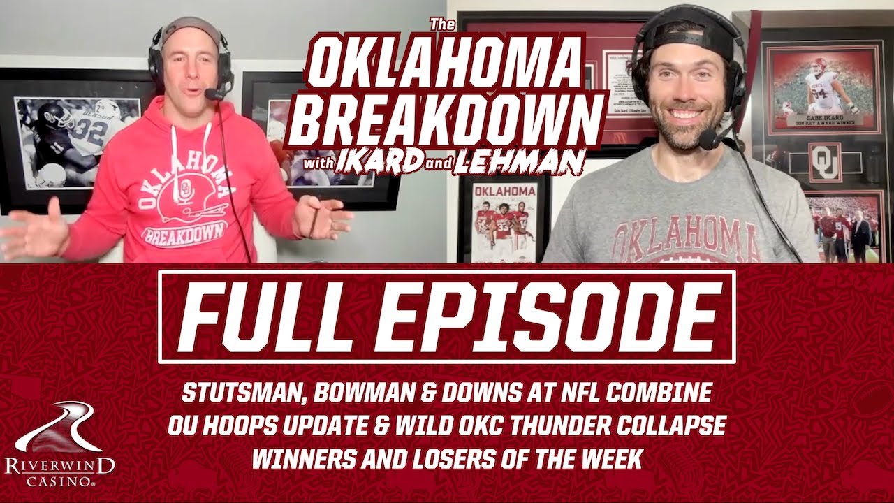 Stutsman, Bowman & Downs at NFL Combine + OU Hoops Update, Crazy OKC Thunder Collapse & Winner ...