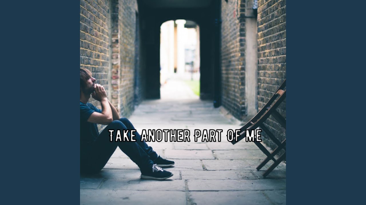 Take Another Part of Me - YouTube