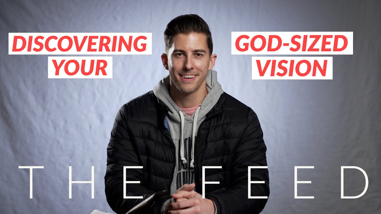 Discovering Your God-Sized Vision // The Feed - YouTube