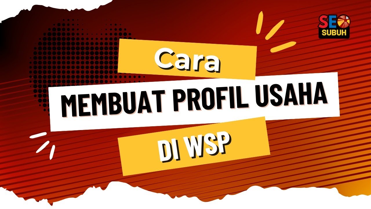 Tutorial WSP - Cara Membuat Profil Usaha Di WSP - YouTube