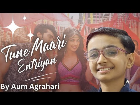 Tune Maari Entriyan || Gunday || Aum Agrahari || Hindi Bollywood Songs || Vishal D, KK