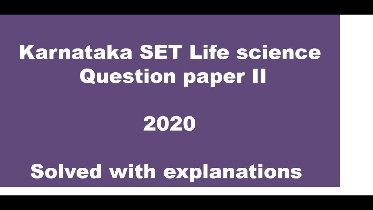 Karnataka SET Life science question paper 2020, CSIR, DBT BET, ICMR ...