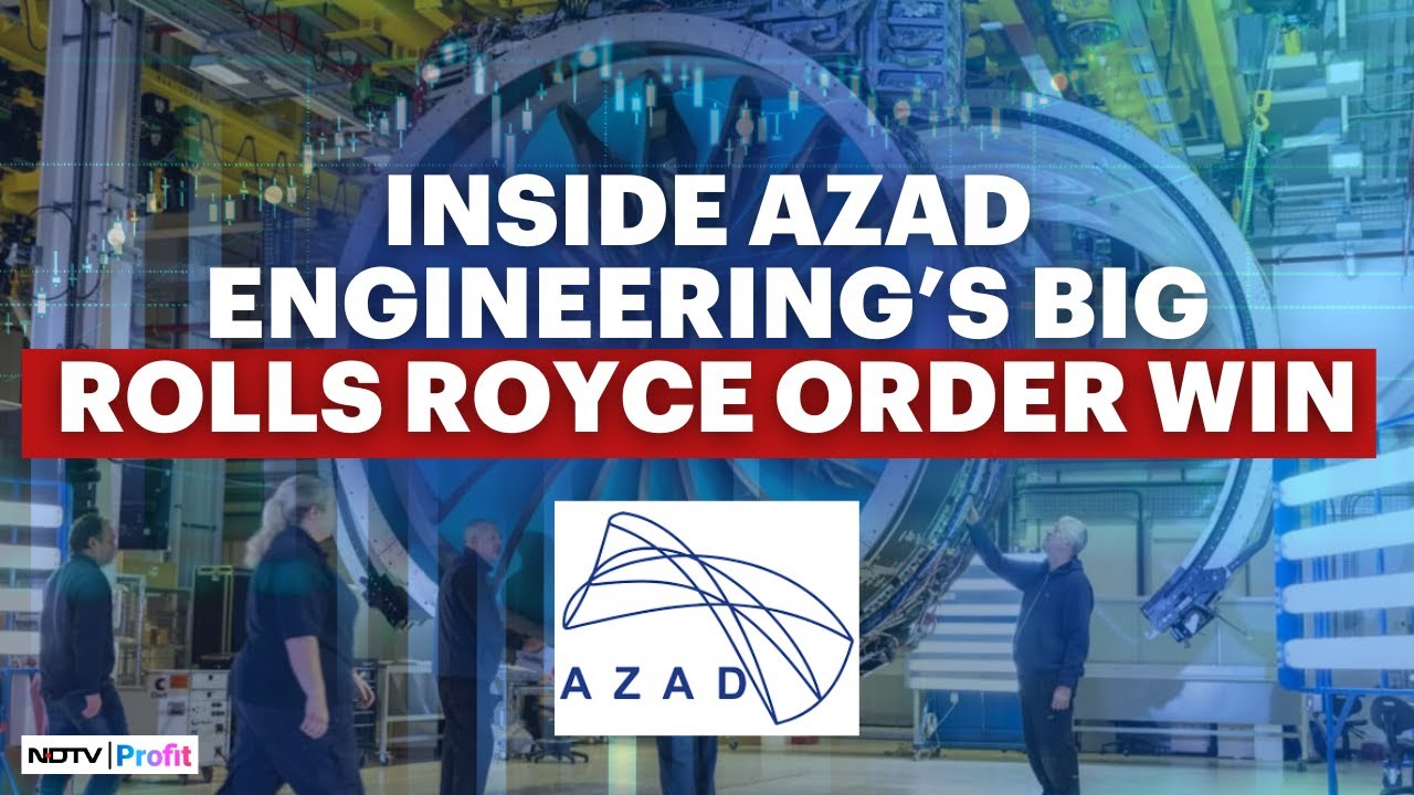 Azad Engineering Director On Big Order Win From Rolls Royce And Demand ...