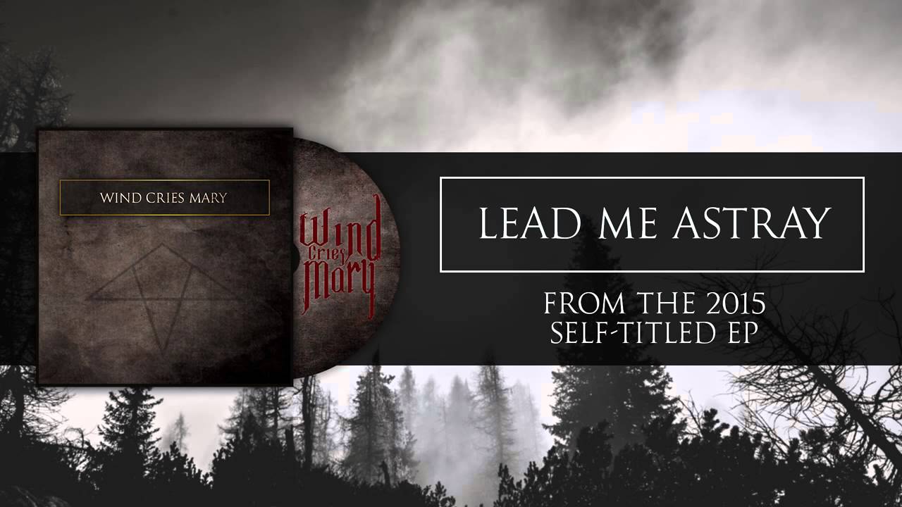 Wind Cries Mary - Lead Me Astray - YouTube