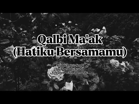 Qalbi Ma‘ak – Lagu Arab Romantis yang Bikin Hati Tenang (Lirik & Terjemahan)