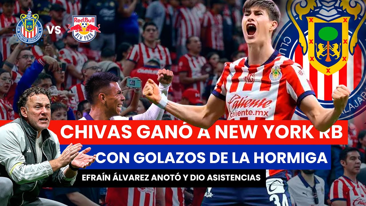 CHIVAS GANÓ 3 A 1 A NEW YORK RED BULL EN UN PARTIDAZO DE ÁLVAREZ - YouTube
