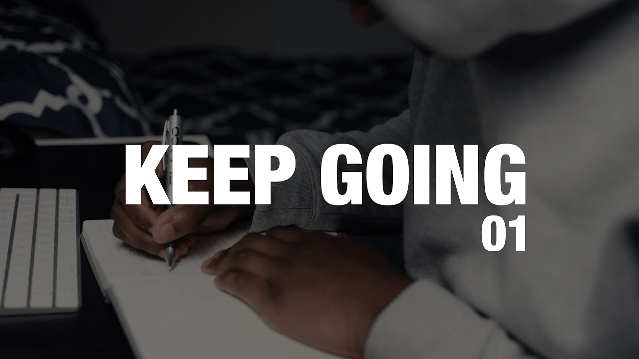 WHY YOU SHOULD KEEP GOING - YouTube
