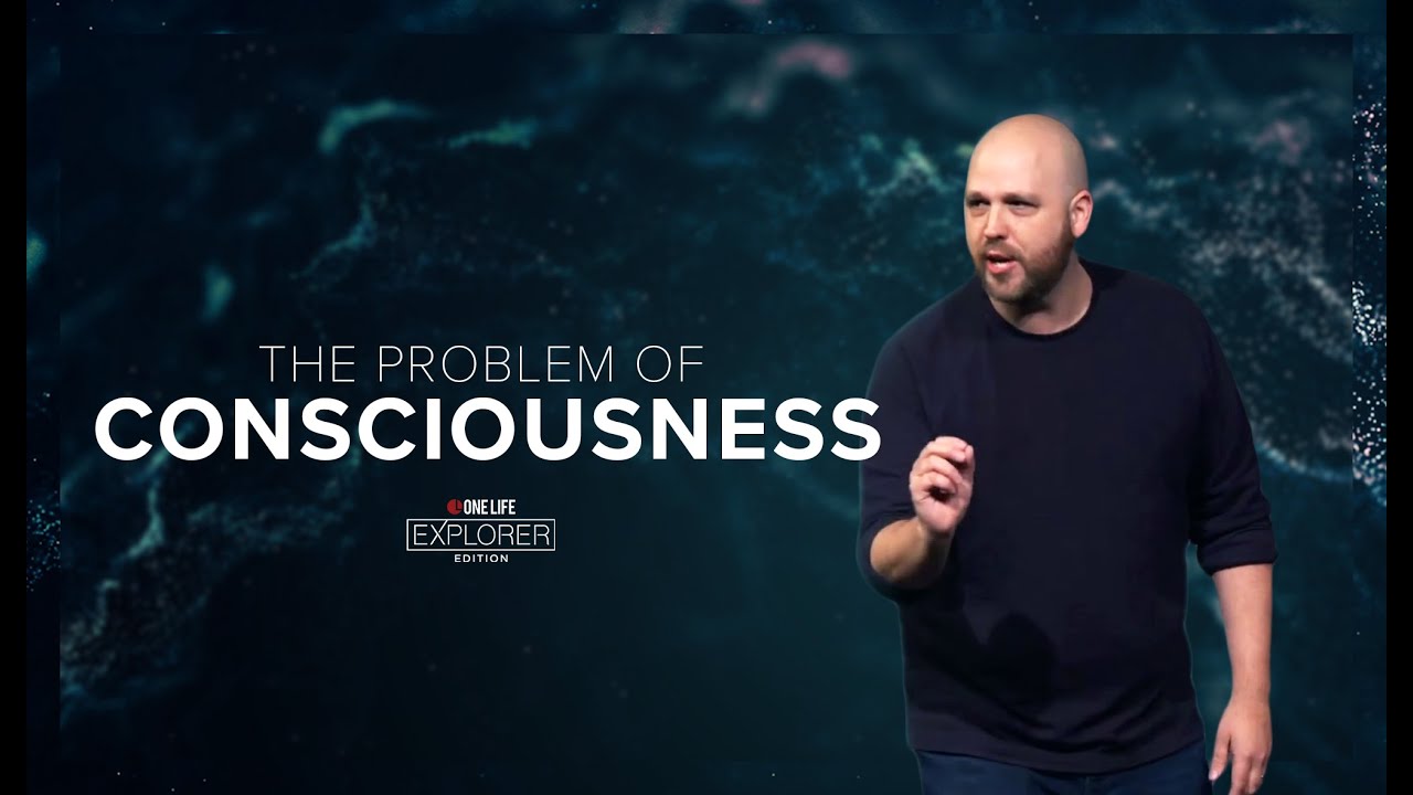 The Problem Of Consciousness | One Life Explorer Edition - YouTube