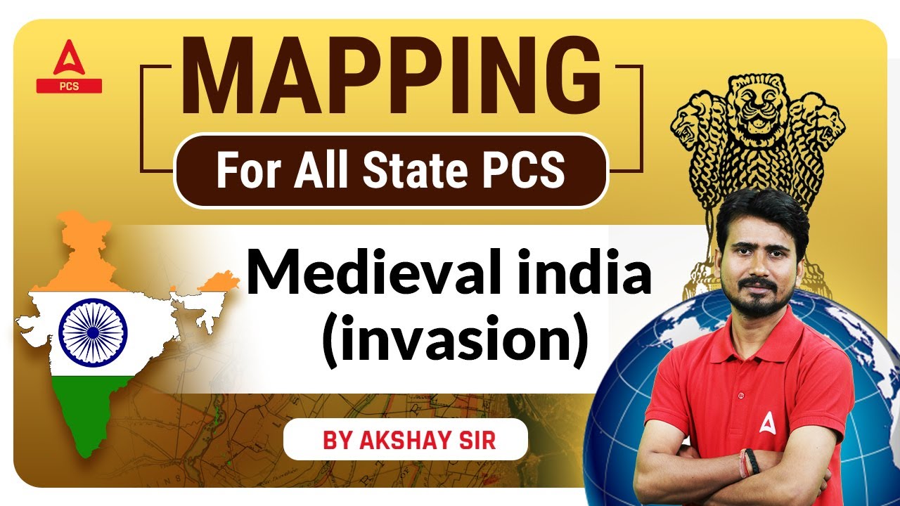 Mapping for All State PCS | Understanding the Medieval India (Invasion ...