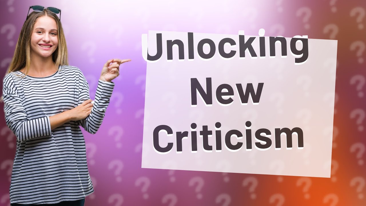 How Can New Criticism Enhance Our Understanding of Literature? - YouTube