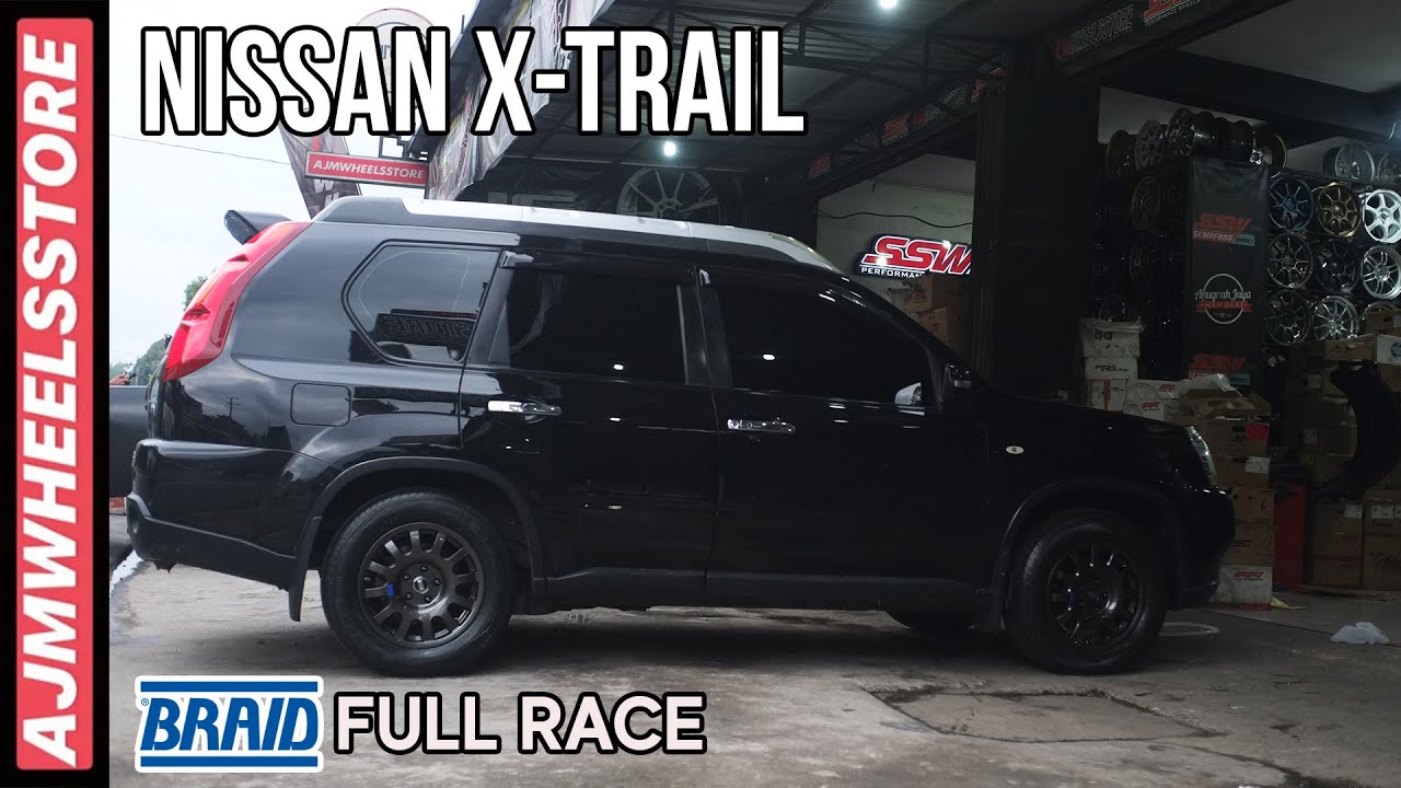 MODIFIKASI NISSAN X-TRAIL VELG BRAID FULL RACE // AJMHEELSSTORE - YouTube