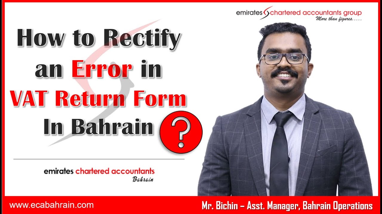 VAT in Bahrain | How to Rectify an Error in VAT Return Form in Bahrain ...