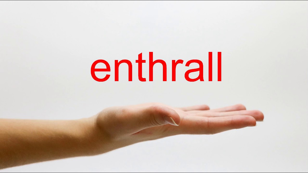 How to Pronounce enthrall - American English - YouTube