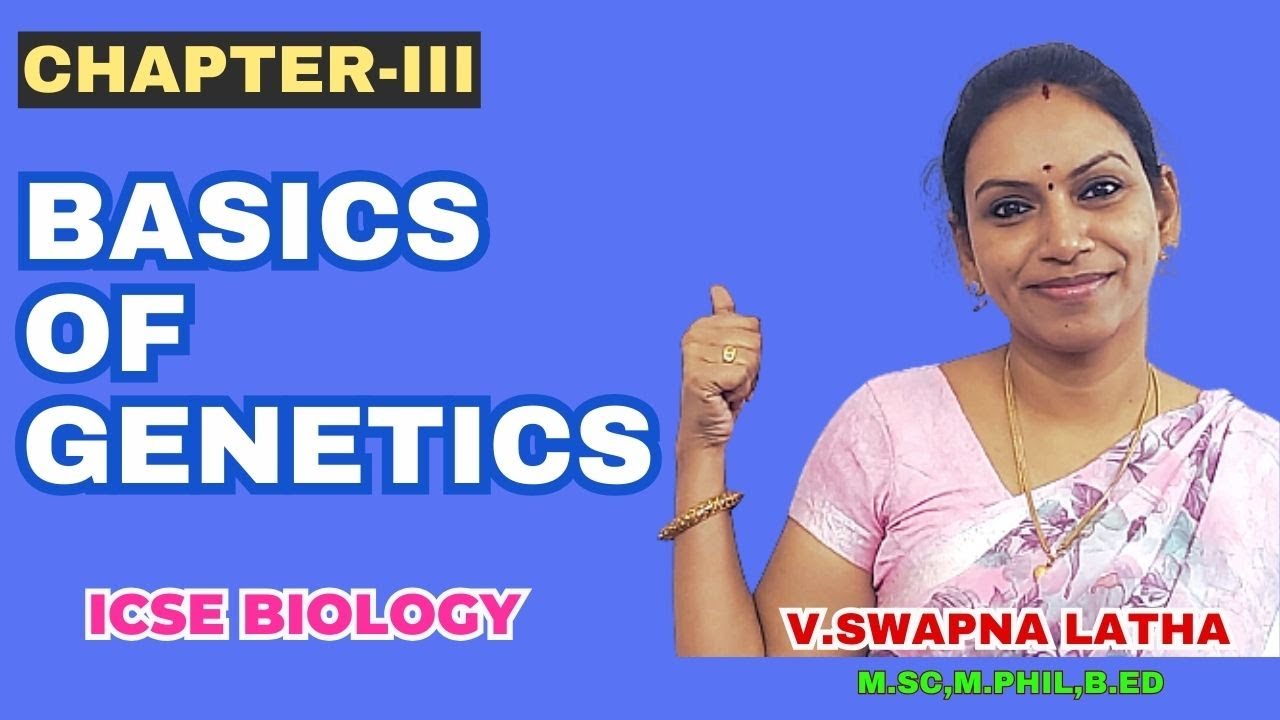 ICSE 10th Biology Chapter-III, BASICS OF GENETICS - YouTube