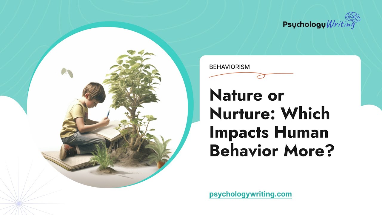 Nature or Nurture: Which Impacts Human Behavior More? - Essay Example ...