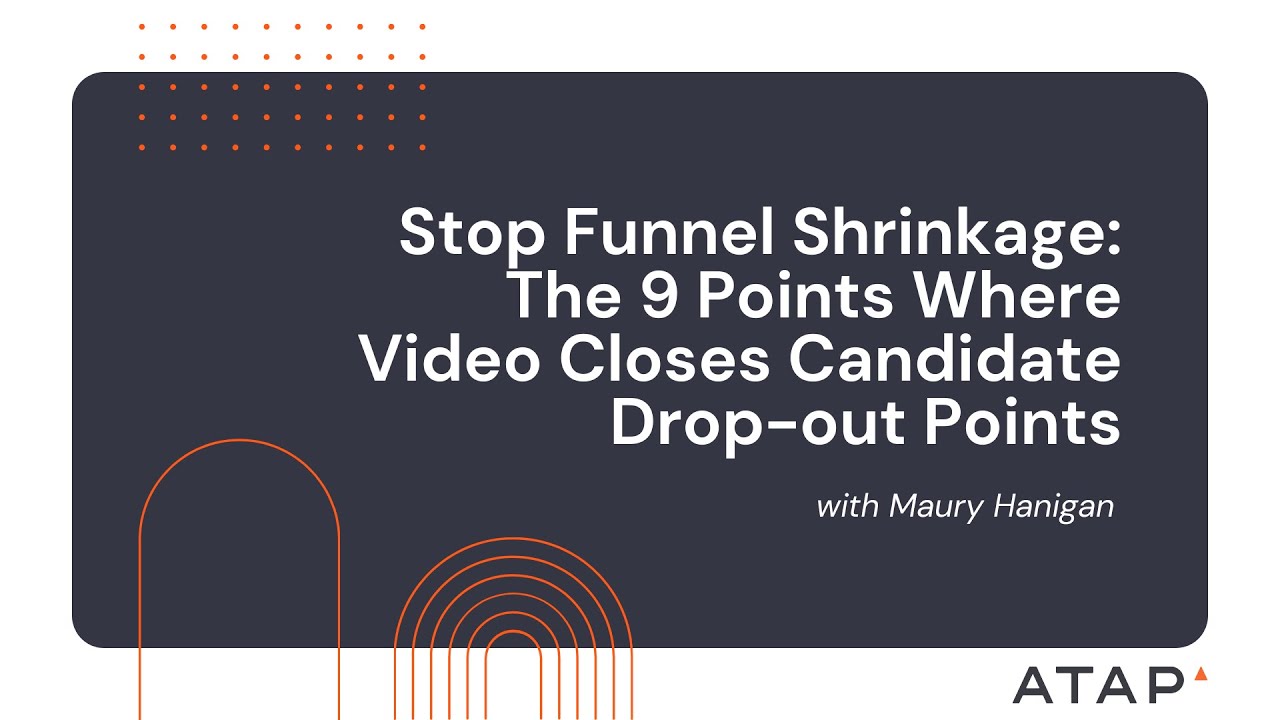 Stop Funnel Shrinkage: The 9 Points Where Video Closes Candidate Drop ...