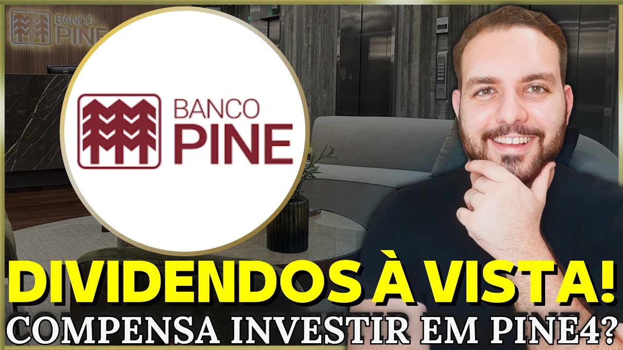 VALE A PENA INVESTIR EM PINE4 PENSANDO EM DIVIDENDOS? | BANCO PINE - YouTube