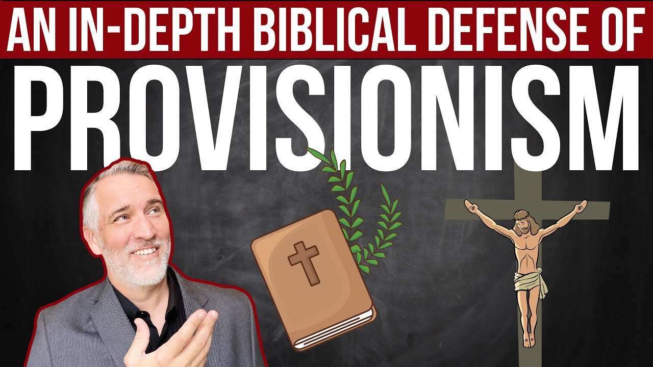 A Biblical Defense of Provisionism - YouTube