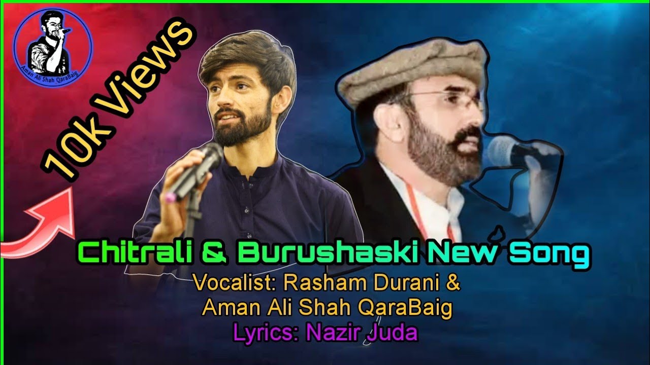 Chitrali & Burushaski New Song By Rasham Khan Durrani & Aman Ali Shah ...