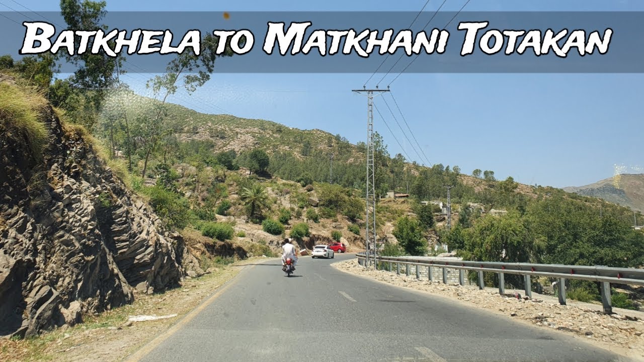 Batkhela to Matkhani Totakan Malakand, Beautiful Road ! Totakan Road ...