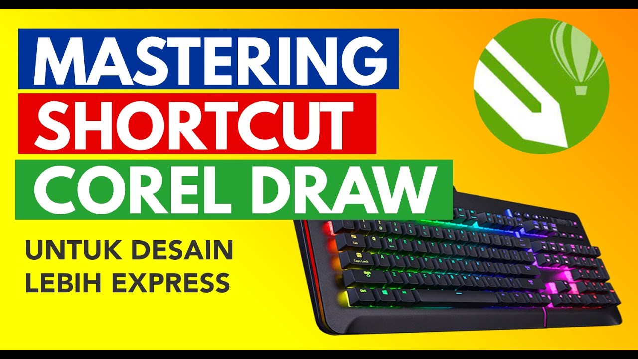 SHORTCUT PADA COREL DRAW - HOTKEYS AGAR PROSES KERJA DESAIN LEBIH CEPAT ...