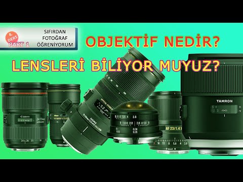 Lens(Objektif) Nedir? - Fotoğrafçılık kursu - Ders 8-#PART 1