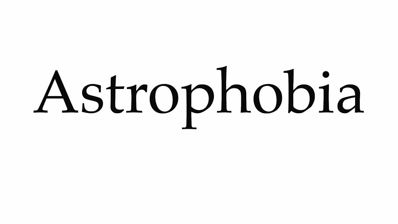 How to Pronounce Astrophobia - YouTube