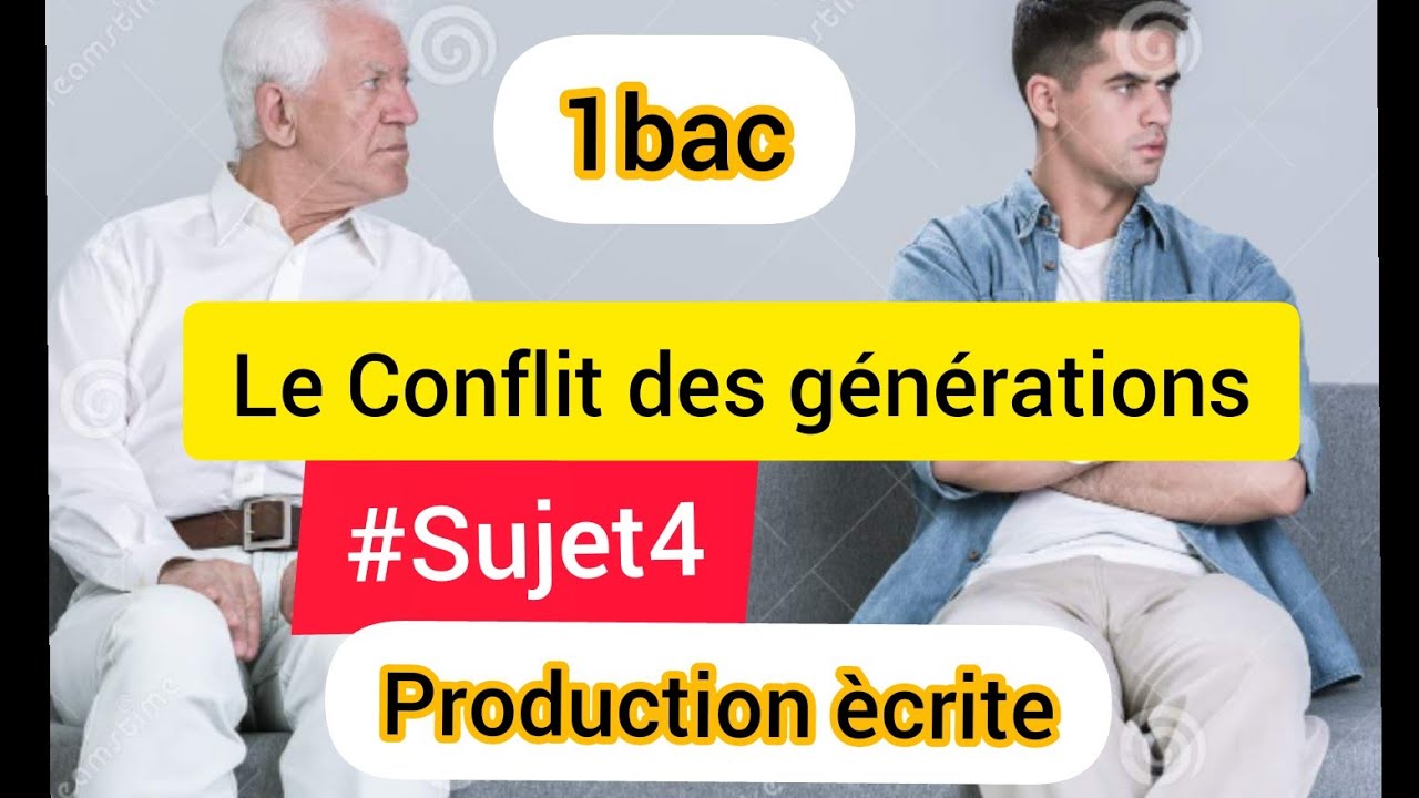 Sujet argumentatif sur Le conflit des générationصراع الأجيال Production ...