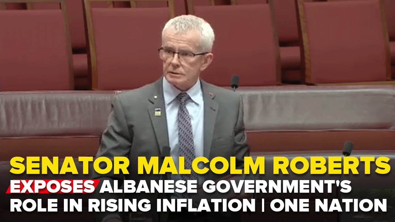 Senator Malcolm Roberts Exposes Albanese Government's Role in Rising ...