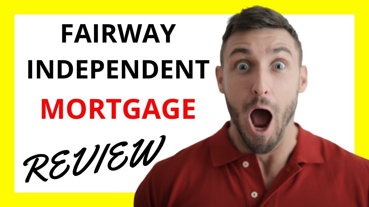 🔥 Fairway Independent Mortgage Review: Pros, Cons, and Rates - YouTube