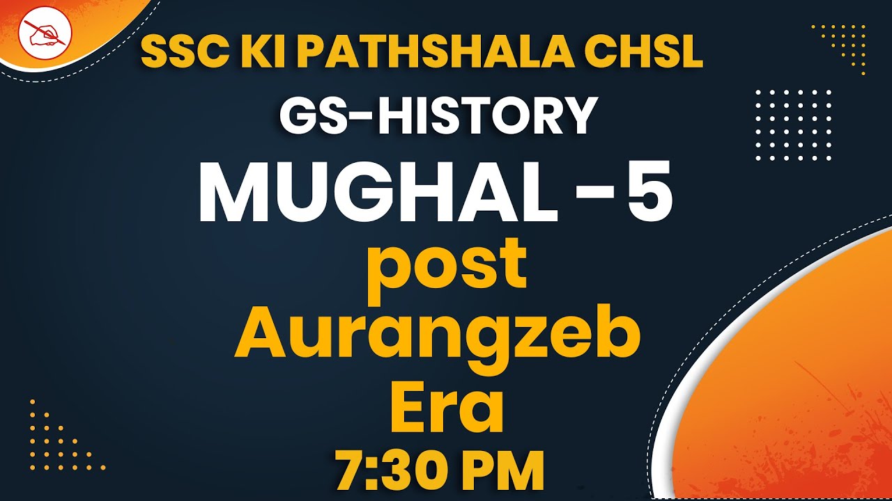 GS | HISTORY | SSC KI PATHSHALA CHSL | BY AMIT MAHENDRAS | MUGHAL-5 ...