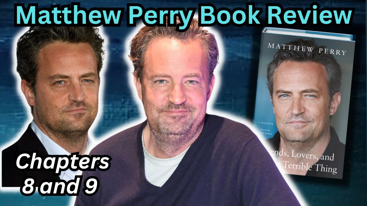 Matthew Perry Book Review | Chapters 8 and 9 - YouTube