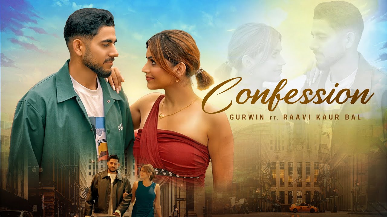 CONFESSION: Gurwin ft. Raavi Kaur Bal | Latest Punjabi Song 2025 | New ...