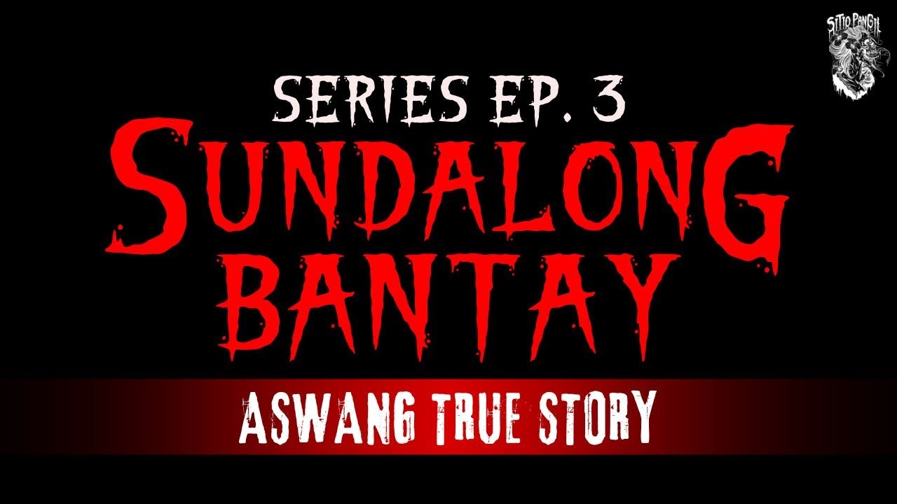 Sundalong Bantay 3 | Aswang Story | Kwentong Aswang True Story - YouTube