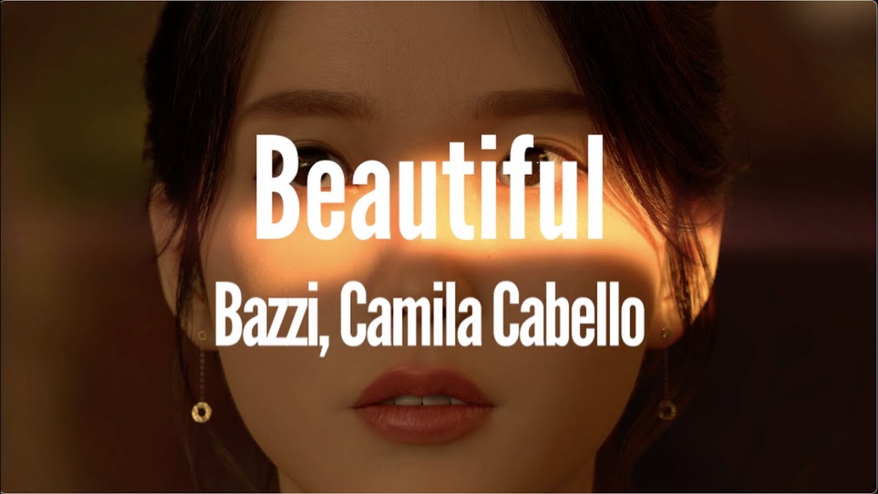 Bazzi, Camila Cabello | Beautiful ( Lyrics ) - YouTube