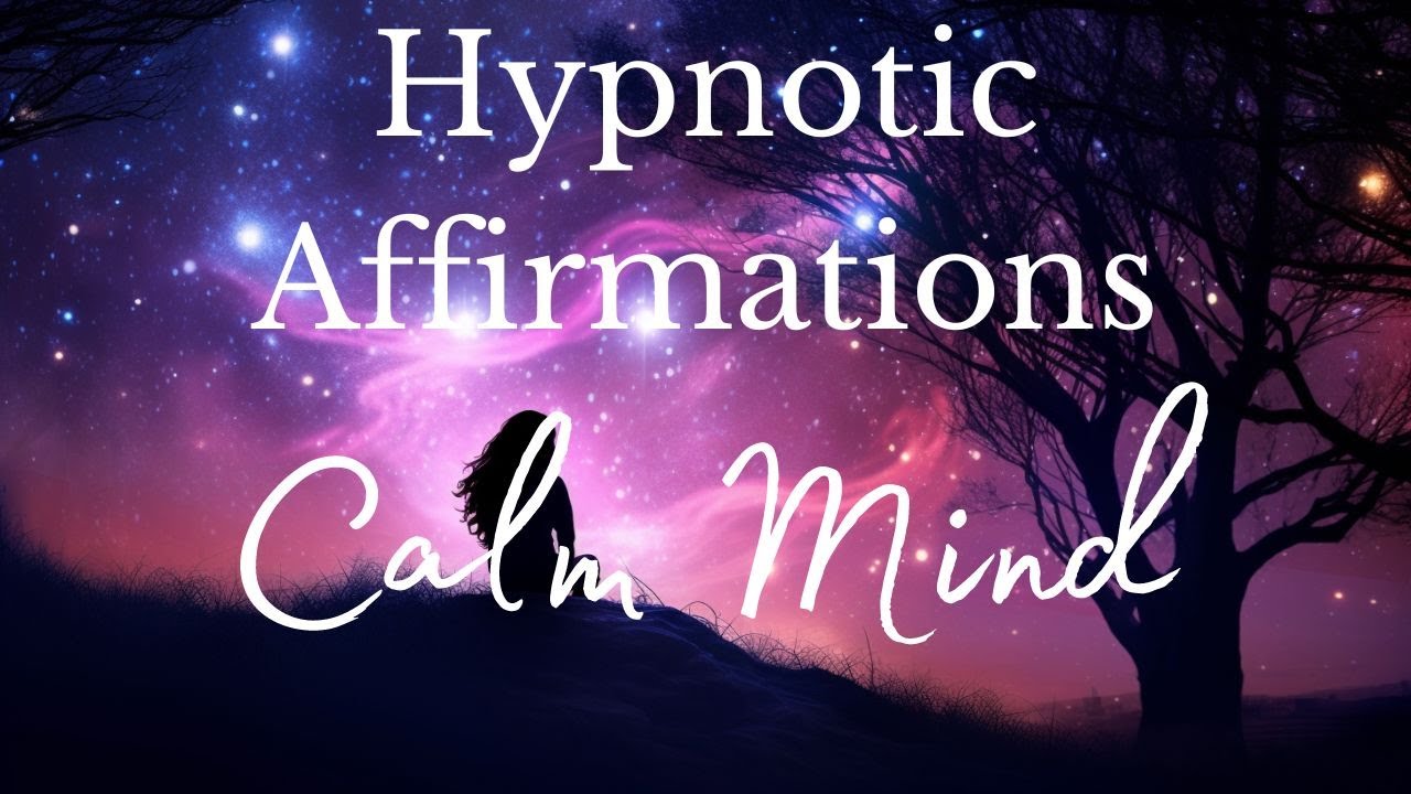 Calm mind and body- Hypnotic Affirmation - YouTube