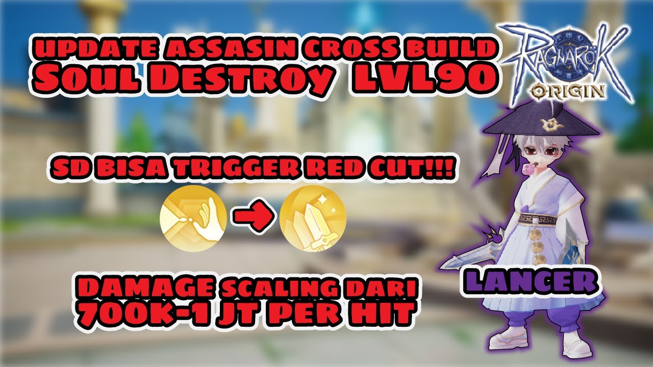 UPDATE ASSASSIN CROSS BUILD SOUL DESTROY LVL 90 ‼ Ragnarok Origin ROO ...