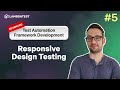 Responsive Design Testing | Test Automation Framework Development | Part V