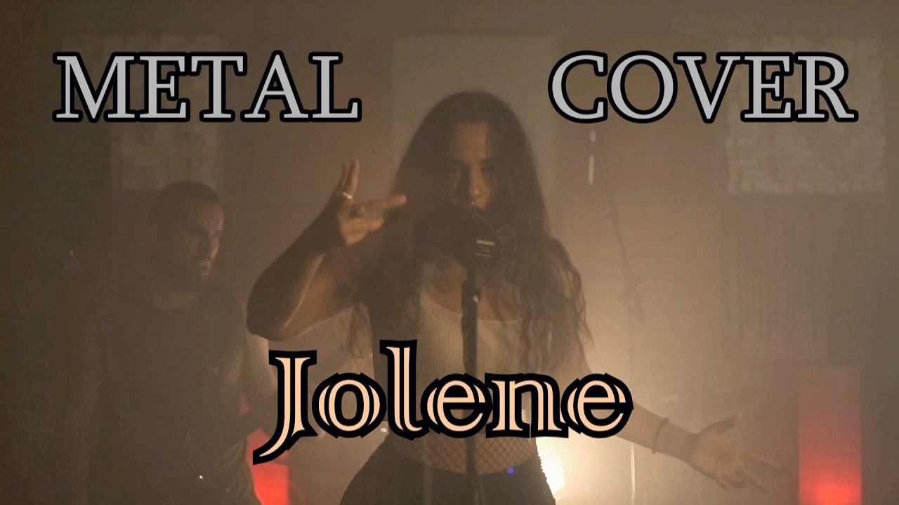 DOLLY PARTON - JOLENE || METAL COVER ft Angie - YouTube