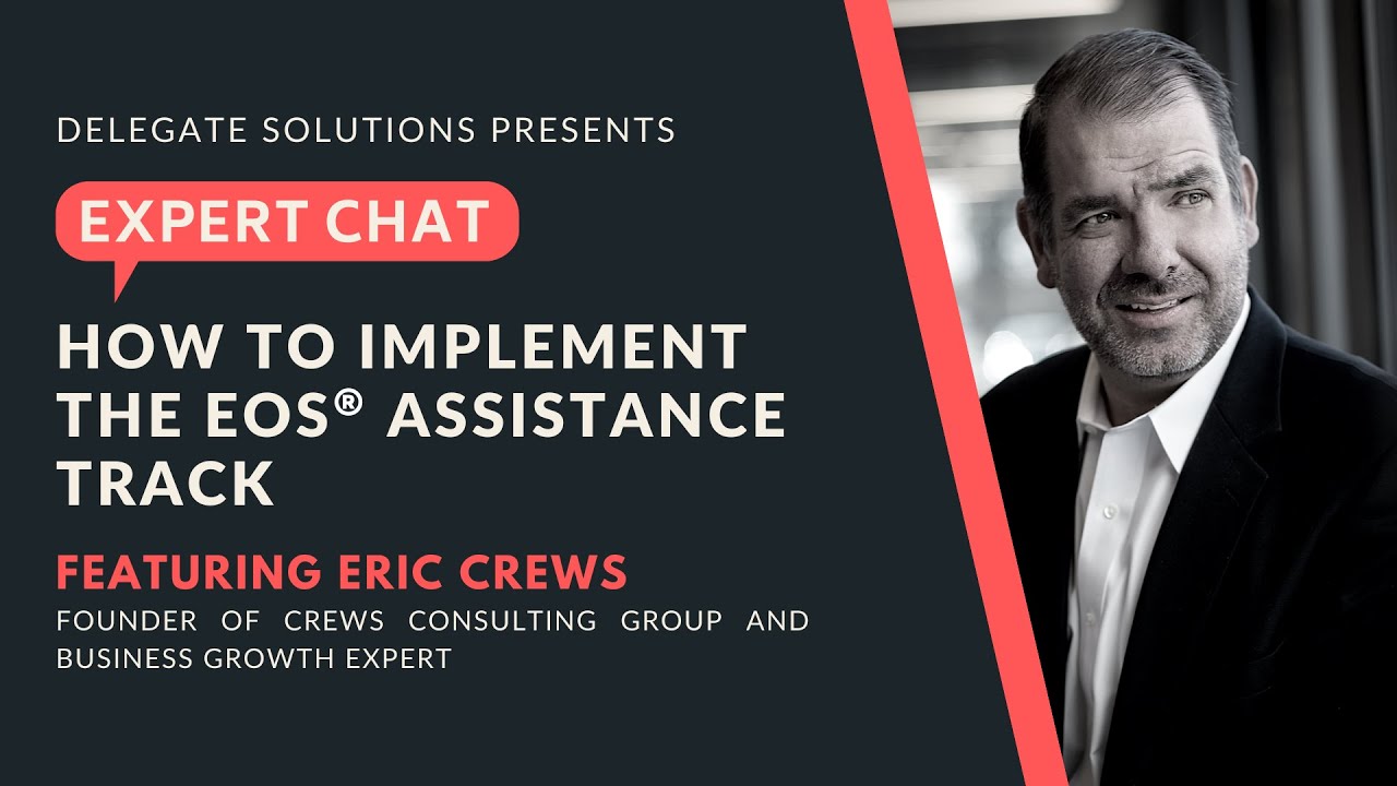 EXPERT CHAT: Eric Crews on How to Implement the EOS® Assistance Track ...