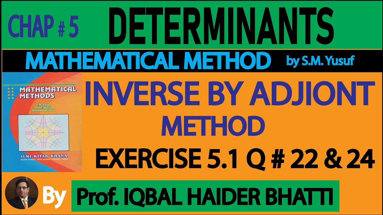 Ch# 5 |DET | Inverse by Adjoint Method EX 5.1 Q 22 & 24 | Mathematical ...