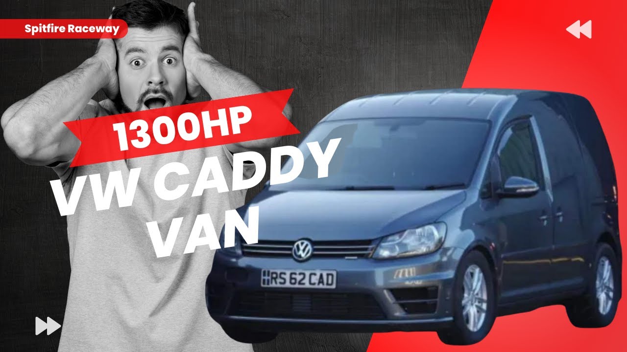 1300HP (9sec) VW Caddy van at Spitfire Raceway - YouTube