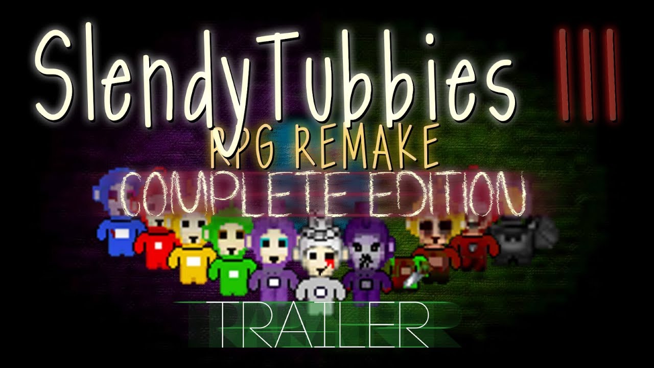 SlendyTubbies III RPG Remake Complete Edition Trailer - YouTube